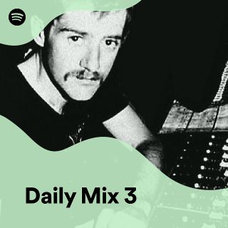 Daily Mix 3 - playlist by Spotify | Spotify