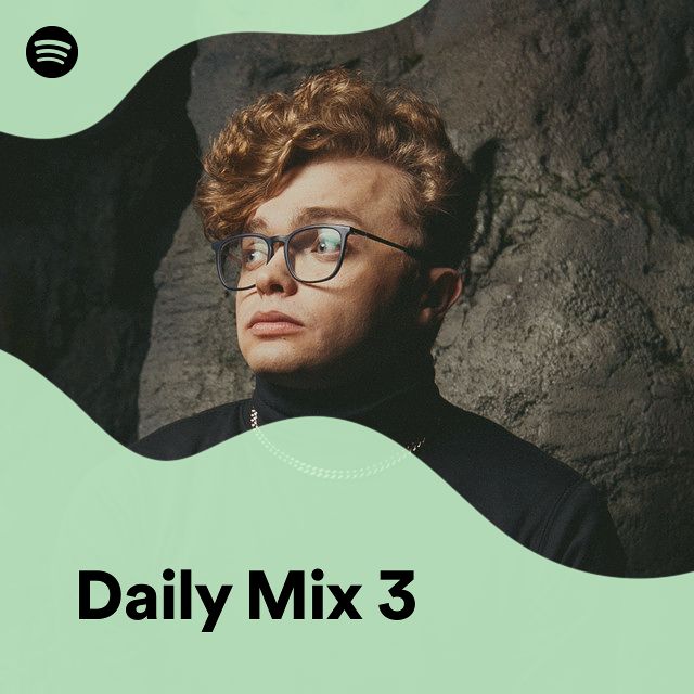 Daily Mix 3 | Spotify Playlist