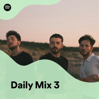 Daily Mix 3 - playlist by Spotify | Spotify