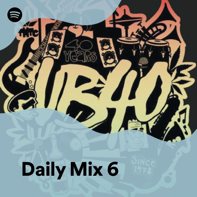 Daily Mix 6 | Spotify Playlist