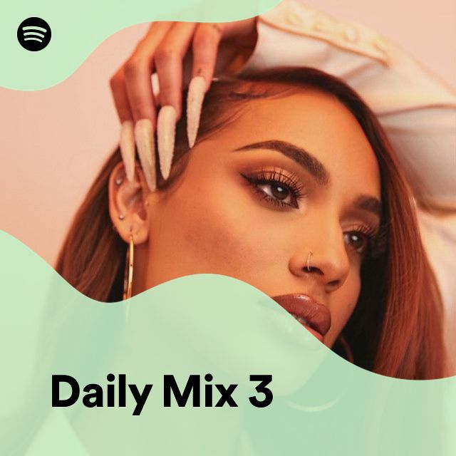 Daily Mix 3 | Spotify Playlist