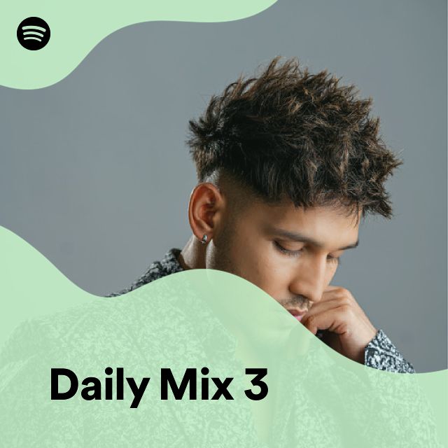 Daily Mix 3 | Spotify Playlist