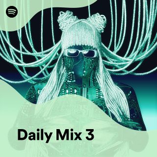 Daily Mix 3 - playlist by Spotify | Spotify