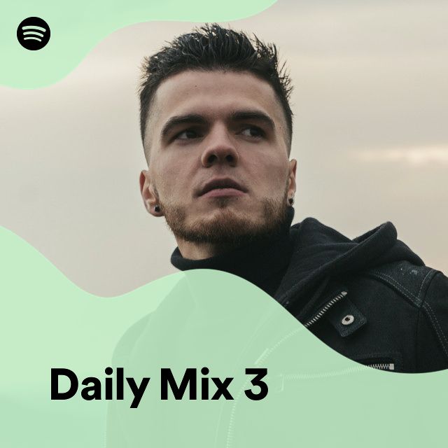 Daily Mix 3 | Spotify Playlist