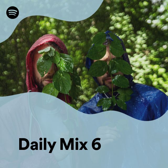 Daily Mix 6 | Spotify Playlist