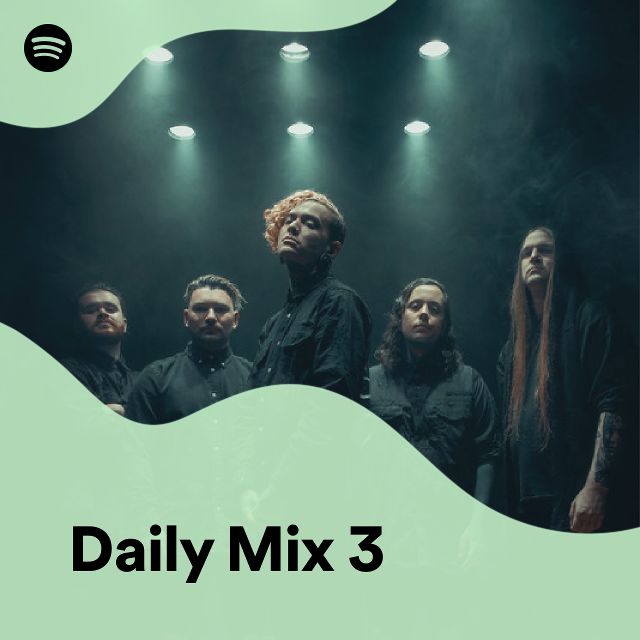 Daily Mix 3 | Spotify Playlist