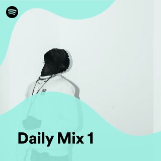 Daily Mix 1 - playlist by Spotify | Spotify
