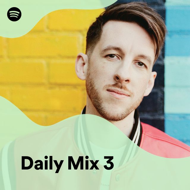Daily Mix 3 | Spotify Playlist