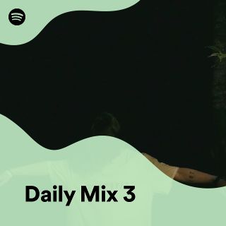Daily Mix 3 - playlist by Spotify | Spotify