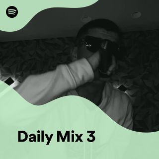 Daily Mix 3 - playlist by Spotify | Spotify