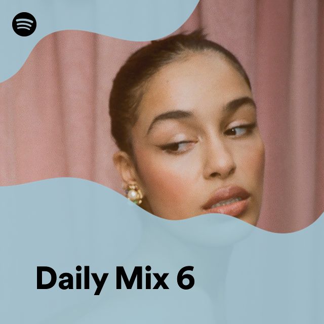 Daily Mix 6 | Spotify Playlist