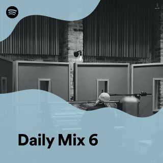 Daily Mix 6 - playlist by Spotify | Spotify