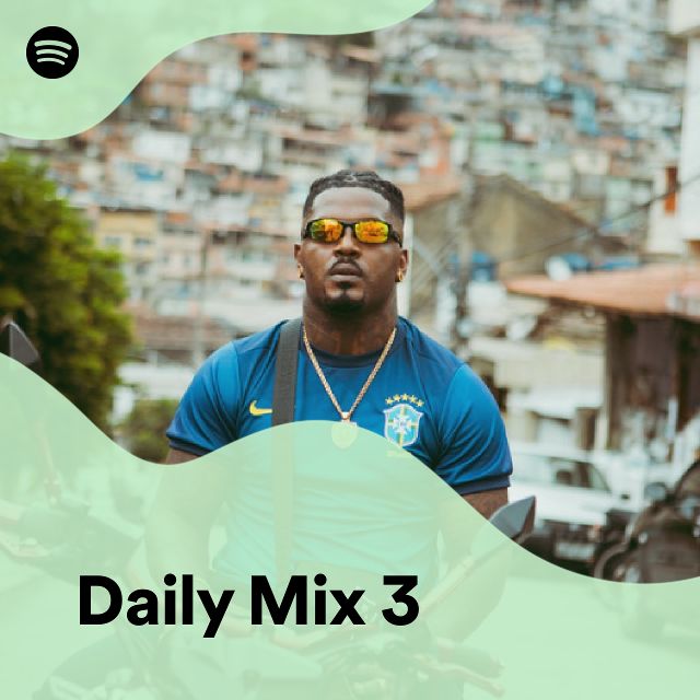 Daily Mix 3 | Spotify Playlist
