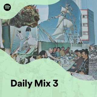Daily Mix 3 - playlist by Spotify | Spotify