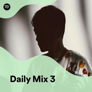 Daily Mix 3 - playlist by Spotify | Spotify