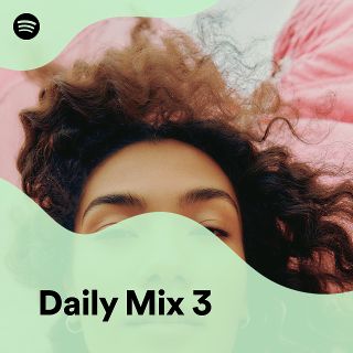 Daily Mix 3 - playlist by Spotify | Spotify