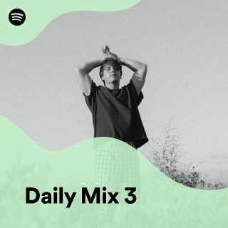 Daily Mix 3 - playlist by Spotify | Spotify