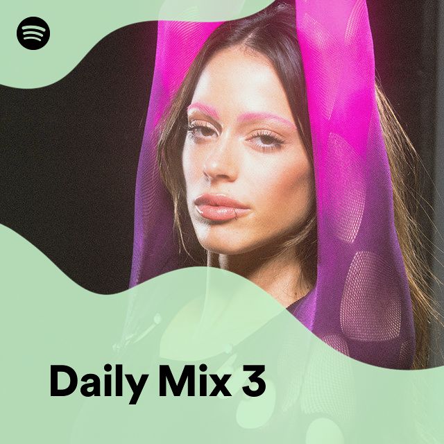 Daily Mix 3 | Spotify Playlist