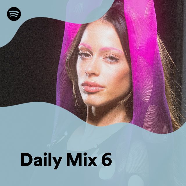 Daily Mix 6 | Spotify Playlist
