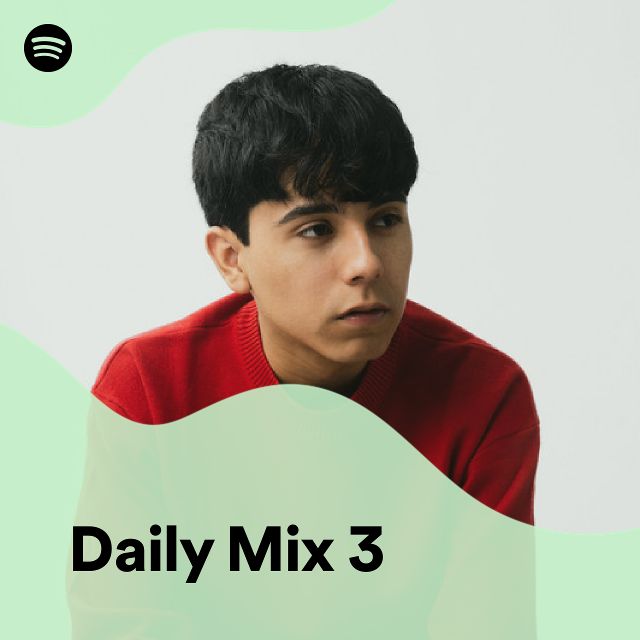 Daily Mix 3 | Spotify Playlist