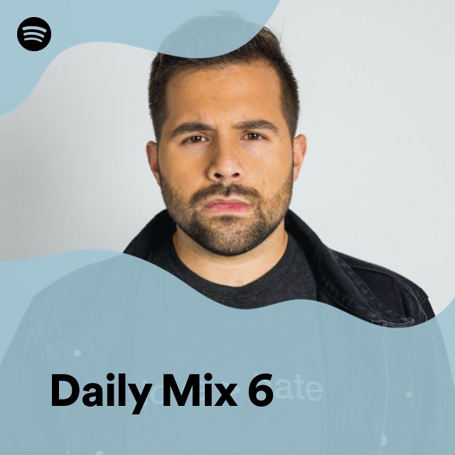 Daily Mix 6 | Spotify Playlist