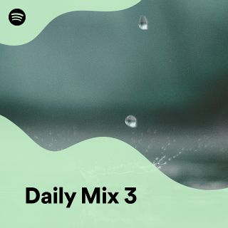 Daily Mix 3 - playlist by Spotify | Spotify