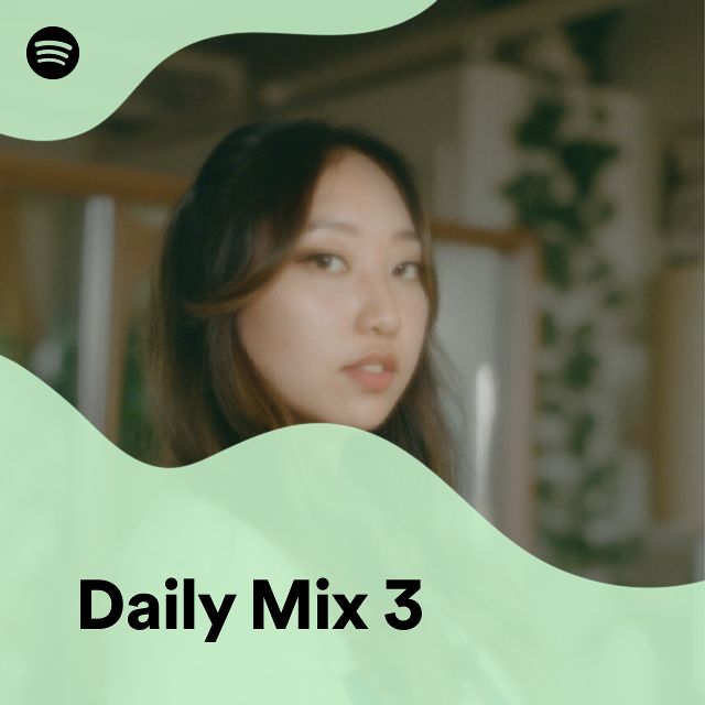 Daily Mix 3 | Spotify Playlist