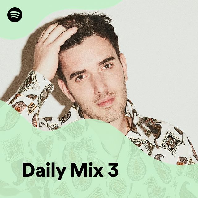 Daily Mix 3 | Spotify Playlist