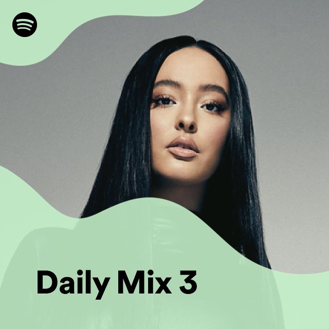 Daily Mix 3 | Spotify Playlist