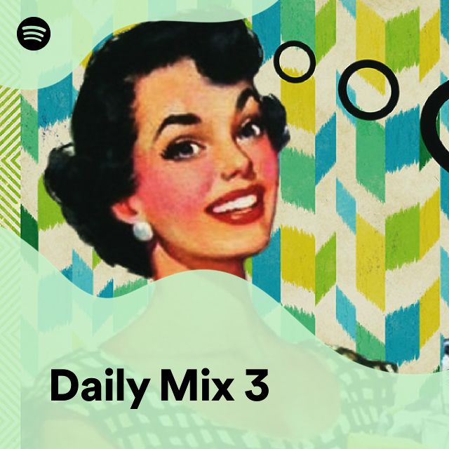 Daily Mix 3 | Spotify Playlist