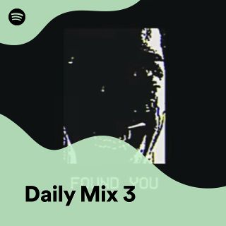 Daily Mix 3 - playlist by Spotify | Spotify