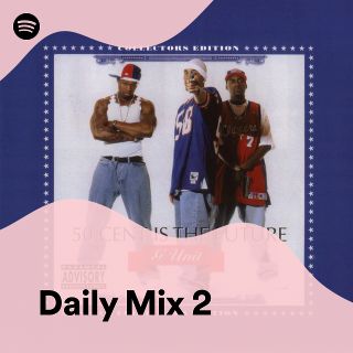 Daily Mix 2 - playlist by Spotify | Spotify