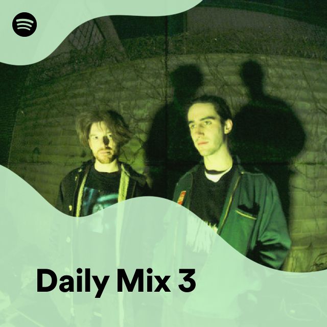 Daily Mix 3 | Spotify Playlist